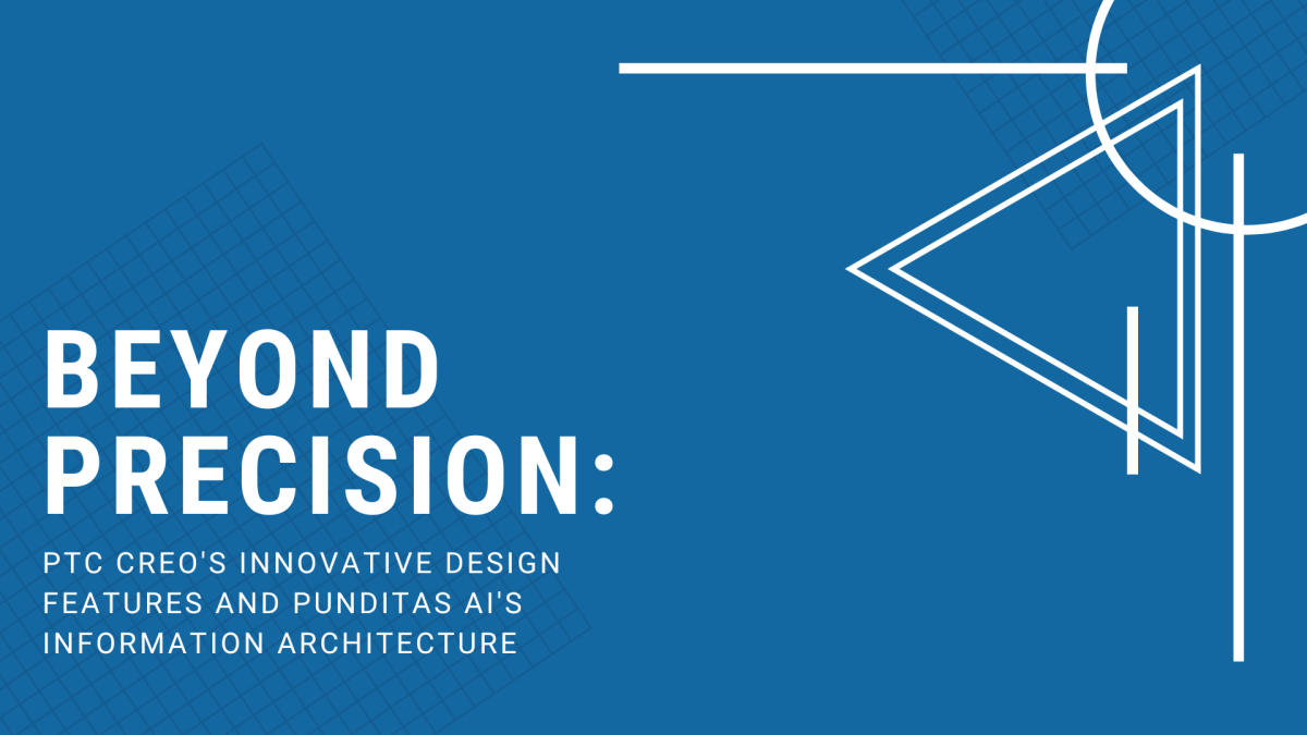 Beyond Precision: PTC Creo’s Innovative Design Features and Punditas AI’s Information ...