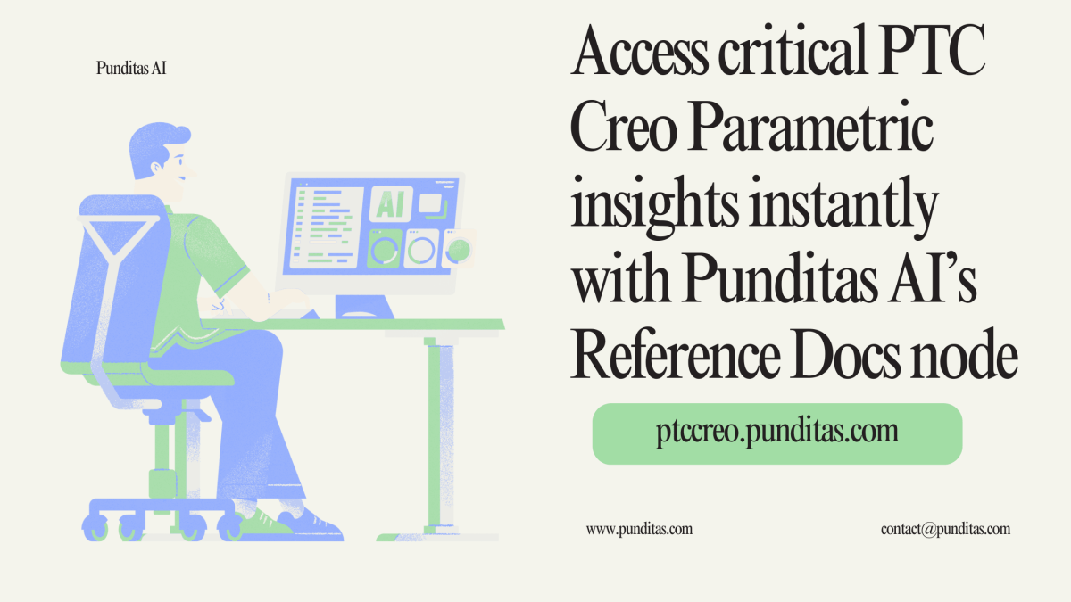 Access critical PTC Creo Parametric insights instantly with Punditas AI’s Reference Docs node ...