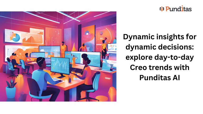 Dynamic insights for dynamic decisions: explore day-to-day Creo trends ...
