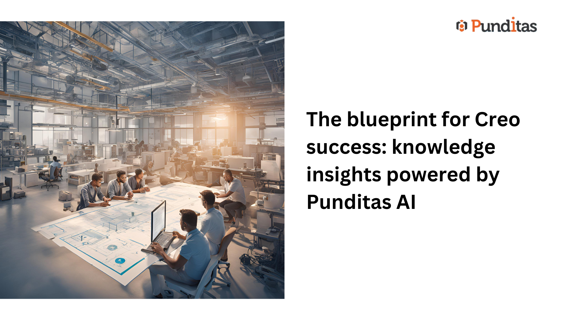 The blueprint for Creo success: knowledge insights powered by Punditas ...