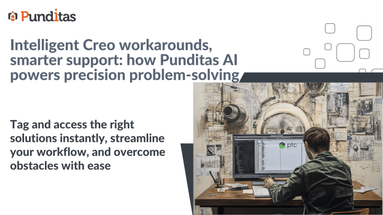 Intelligent Creo workarounds, smarter support: how Punditas AI powers precision problem-solving ...