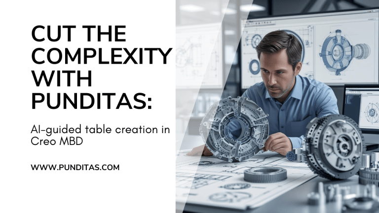 Cut the complexity with Punditas: AI-guided table creation in Creo MBD ...