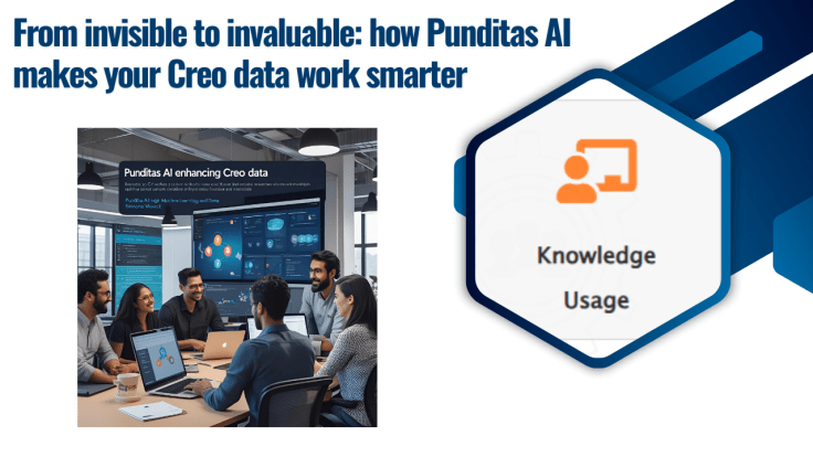 From invisible to invaluable: how Punditas AI makes your Creo data work smarter – Punditas