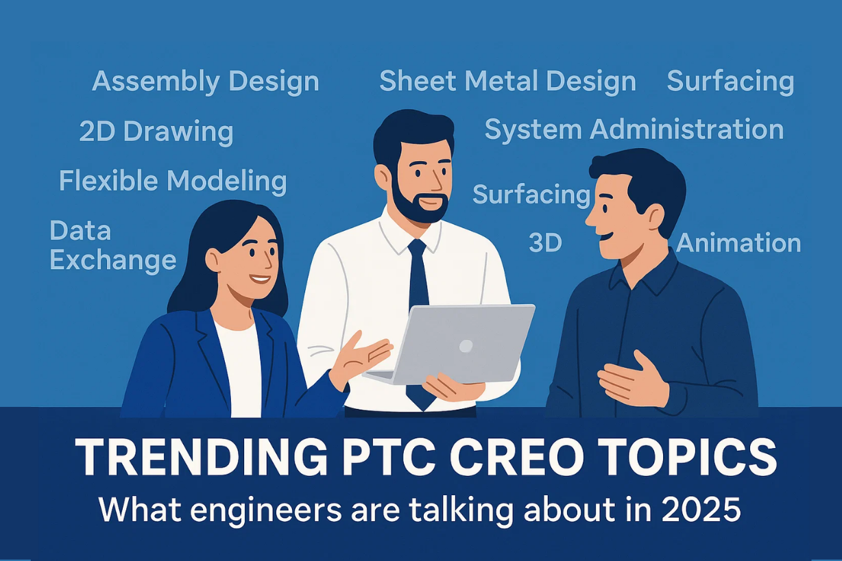 Trending PTC Creo topics: What engineers are talking about in 2025 – Punditas